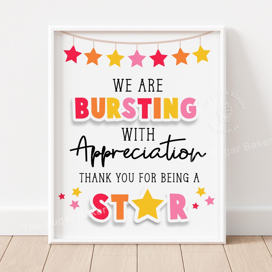 Staff Appreciation Printable Sign We Are BURSTING With Appreciation ...