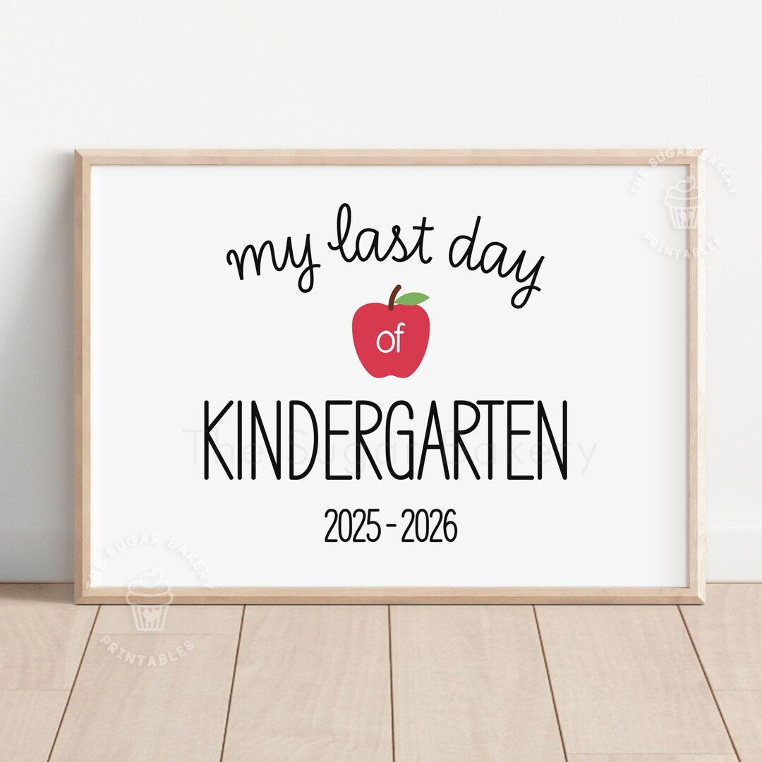 My Last Day of KINDERGARTEN Sign, End of the Year Kindergarten ...