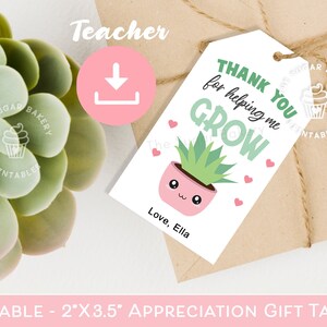 Thank You for Helping Me GROW, Teacher Appreciation Gift Tags, Plant ...