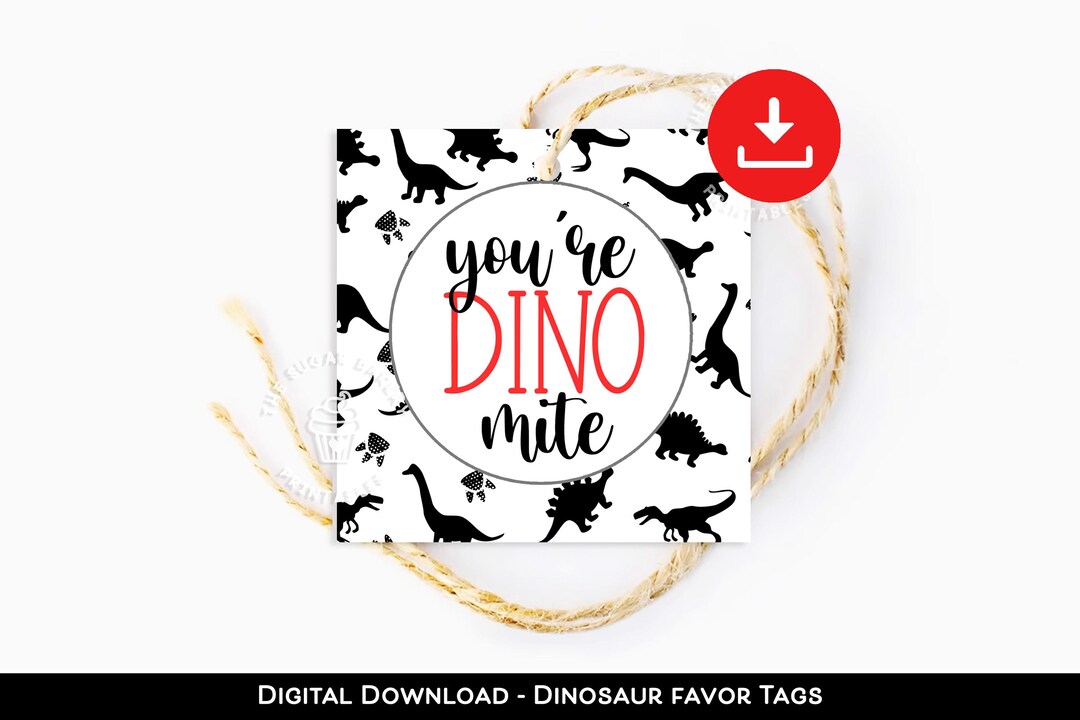 Printable Dinosaur You Are DINO-MITE Treat Tags DINOMITE Gift Tag ...