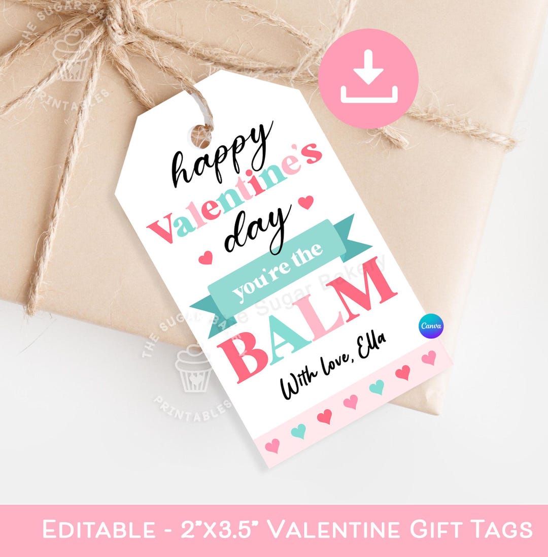 Editable Valentine LIP BALM Tag, You're the BALM Tag, Teacher ...