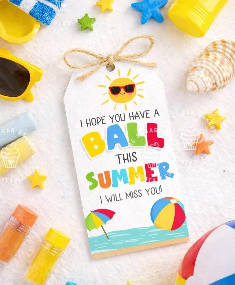 Hope You Have a BALL This Summer, EDITABLE End of School Year Gift Tag ...