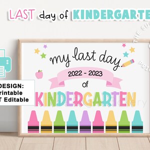 Last Day of KINDERGARTEN Sign, Last Day of School Sign Printable ...