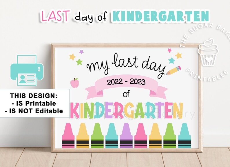 Last Day of KINDERGARTEN Sign, Last Day of School Sign Printable ...