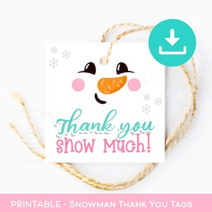 Snowman Cookie Tag, Thank You SNOW MUCH Winter Christmas Tag, Snowman ...