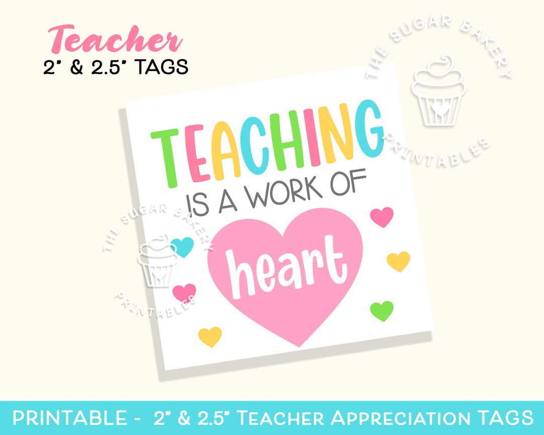 Teaching is a Work of Heart Teacher Appreciation Tags, 2 and 2.5 End of ...