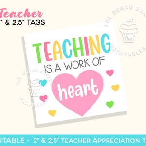 Teaching Appreciation Tag Printable Teaching is a Work of Heart Last ...