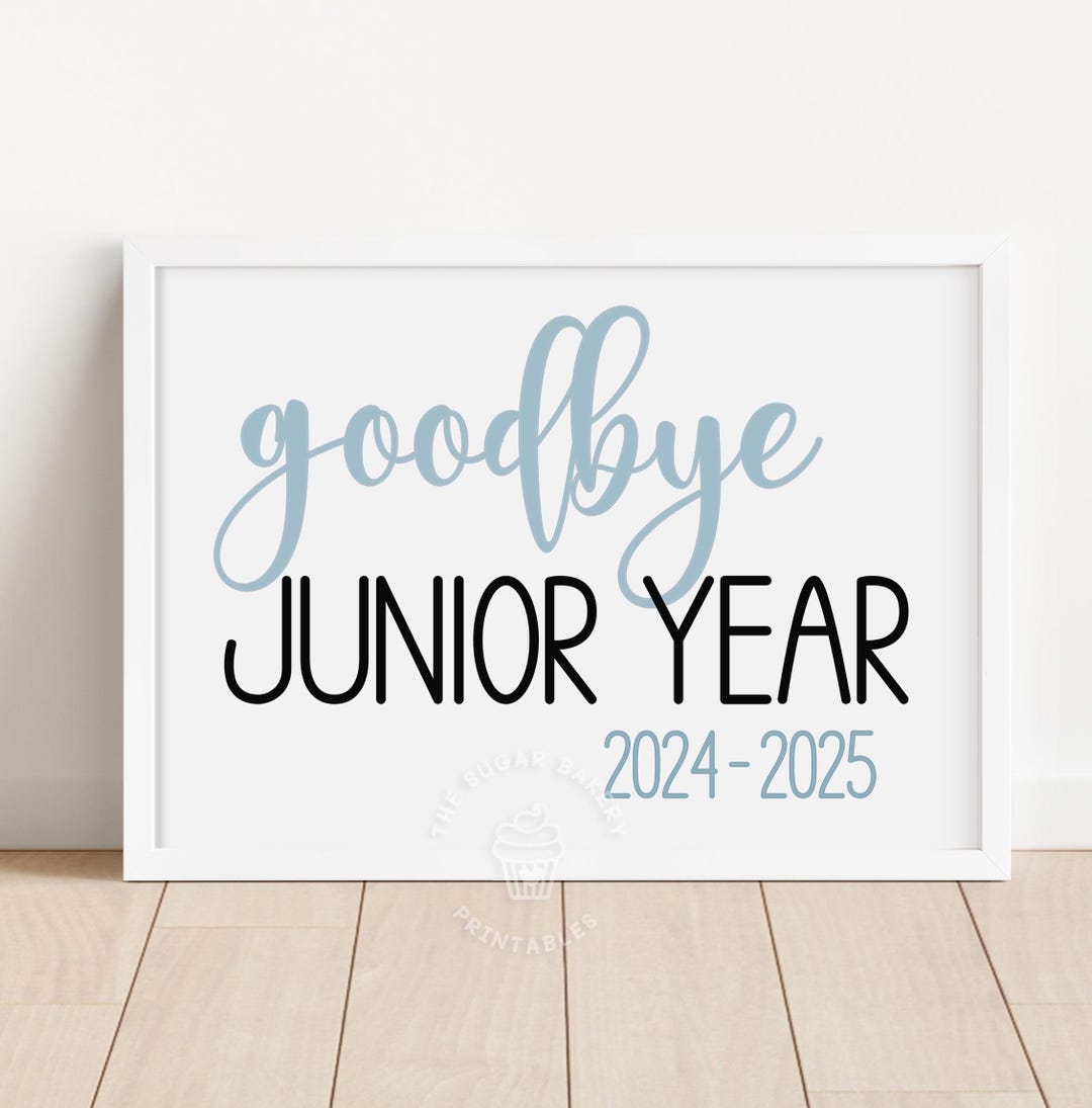 Goodbye Junior Year 2024-2025, Last Day of 11th Grade SCHOOL Sign ...