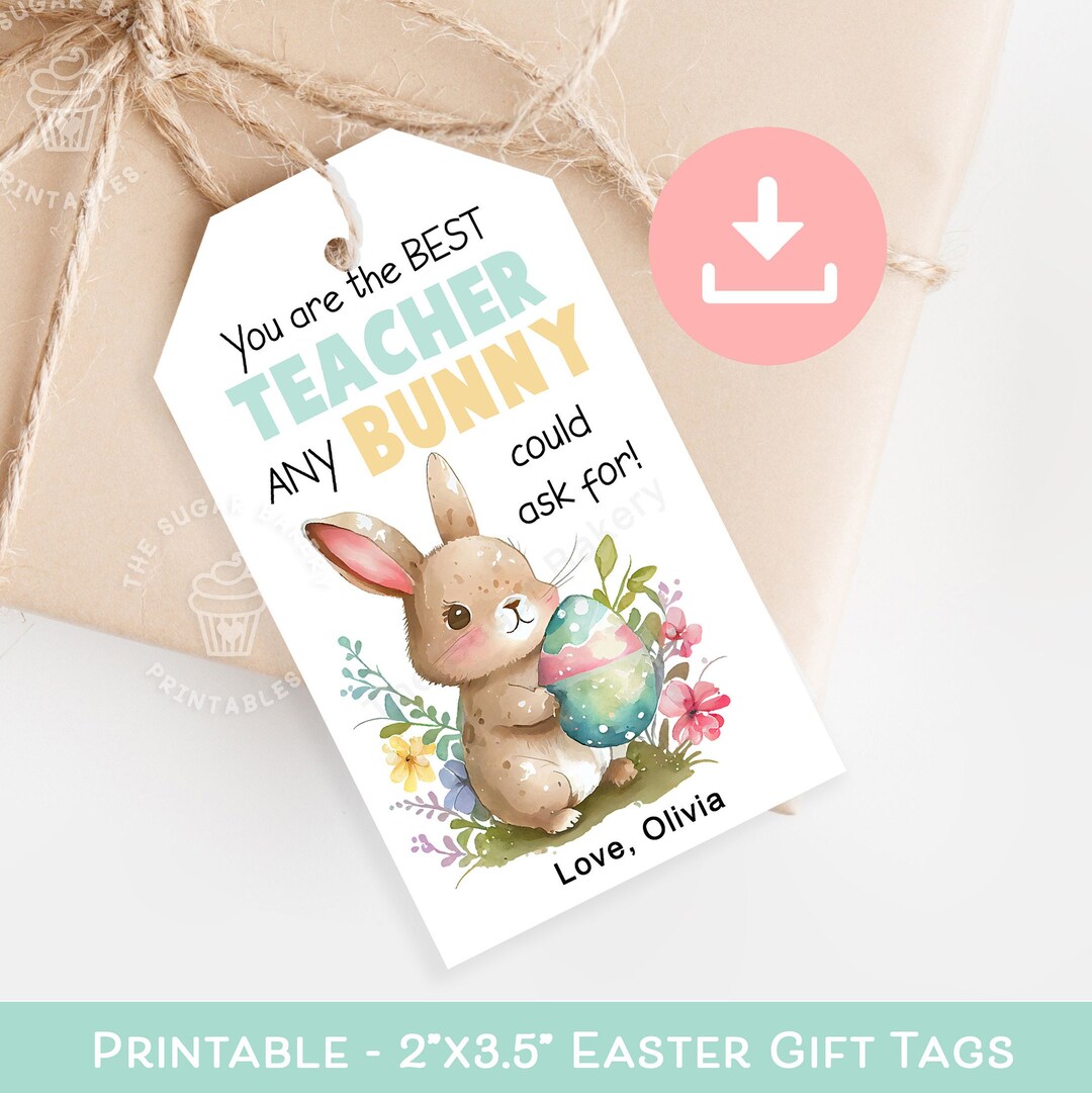Printable Easter Teacher Gift Tag, Teacher Appreciation Bunny Printable ...