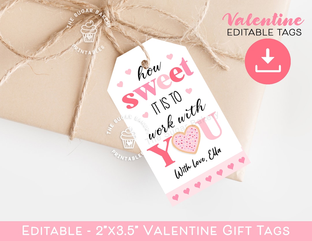 Editable Valentine Gift Tag, How Sweet It is to WORK With You Tag ...
