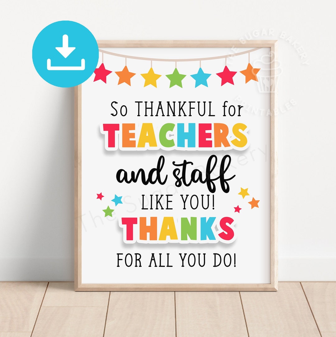 So THANKFUL for TEACHERS and STAFF, Printable Staff Appreciation Sign ...
