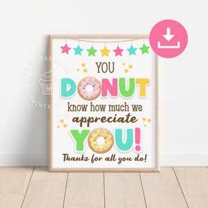 You Donut Know How Much We Appreciate YOU, Teacher Donut Sign, Staff ...