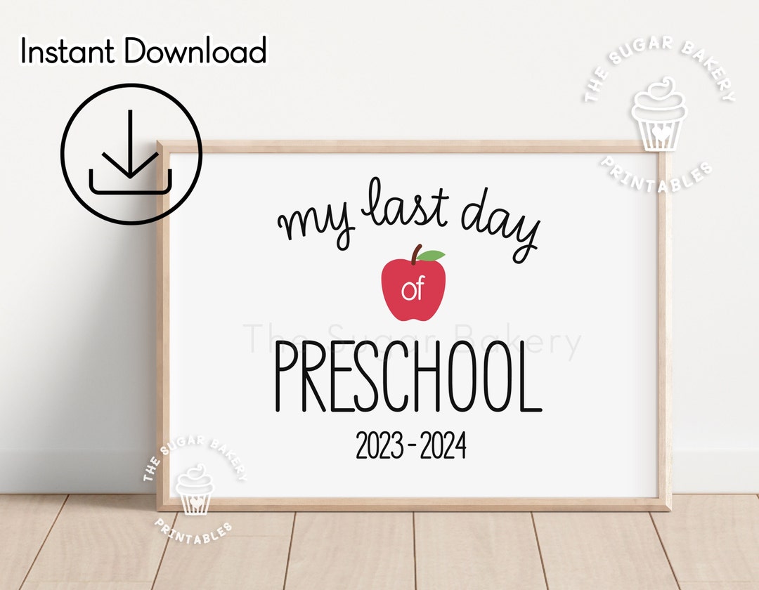 My Last Day of PRESCHOOL Sign, End of the Year Preschool, Preschool ...