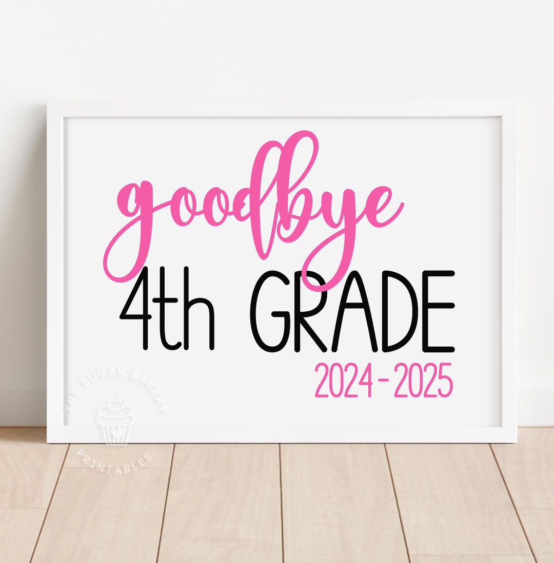 Last Day of 4th Grade School Sign, Goodbye 4th GRADE Printable School ...