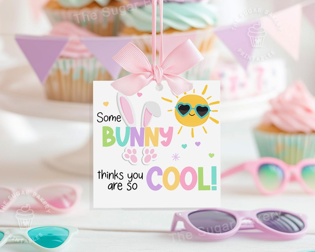 Easter SUNGLASSES Gift Tags Classroom Favor Tags Somebunny Thinks You ...
