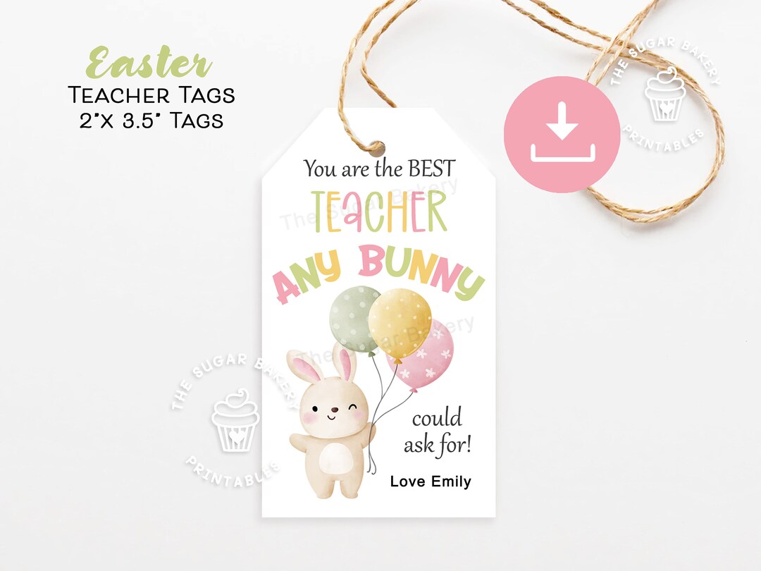 Printable Easter Teacher Gift Tag, Teacher Appreciation Bunny Printable ...