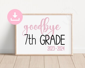 Goodbye 7th Grade Sign, Printable Last Day of School Sign Seventh Grade ...