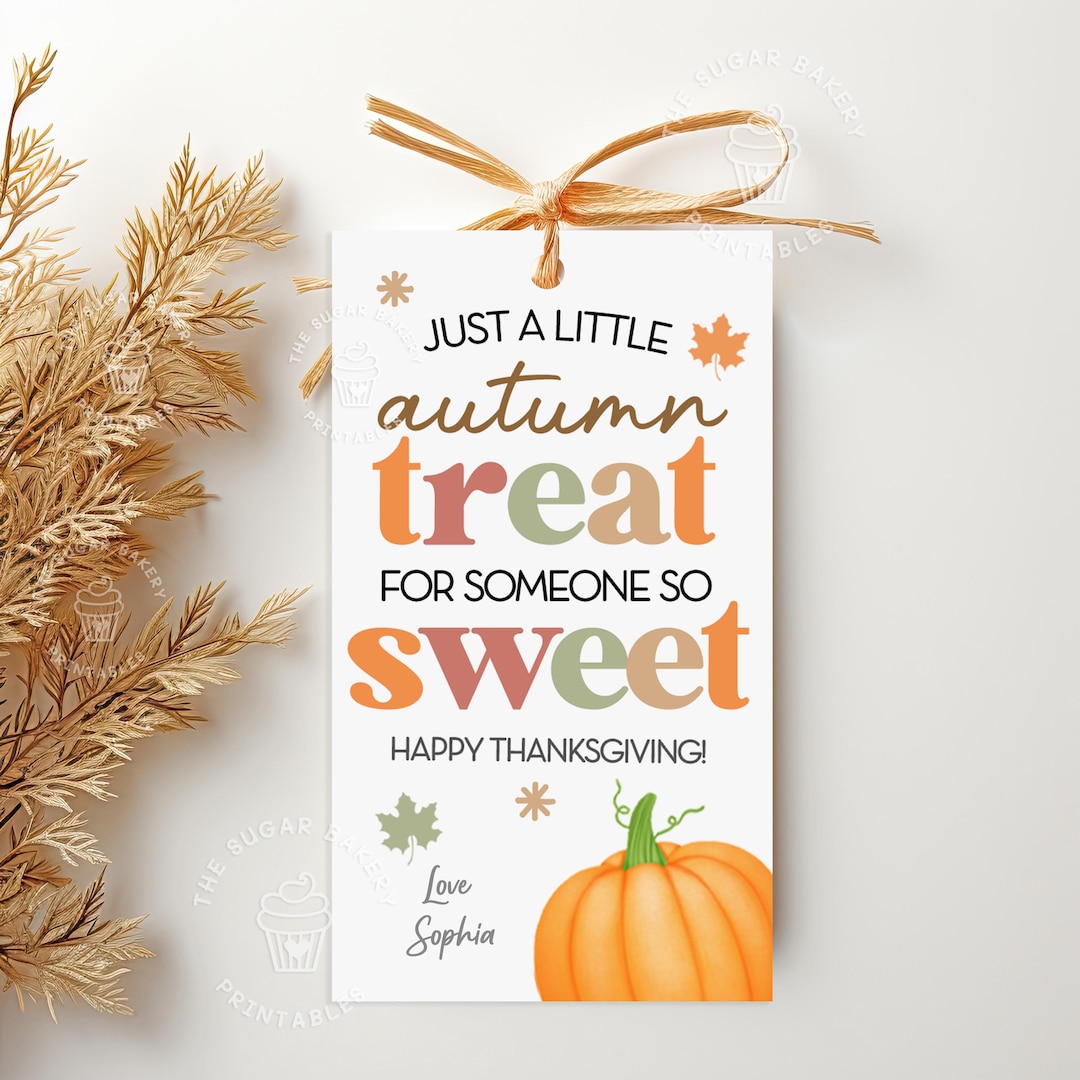 Thanksgiving Gift Tags Printable, A Little Treat for Someone Sweet ...