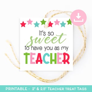 Printable Teacher Thank You Tags, so SWEET to Have You as My TEACHER ...
