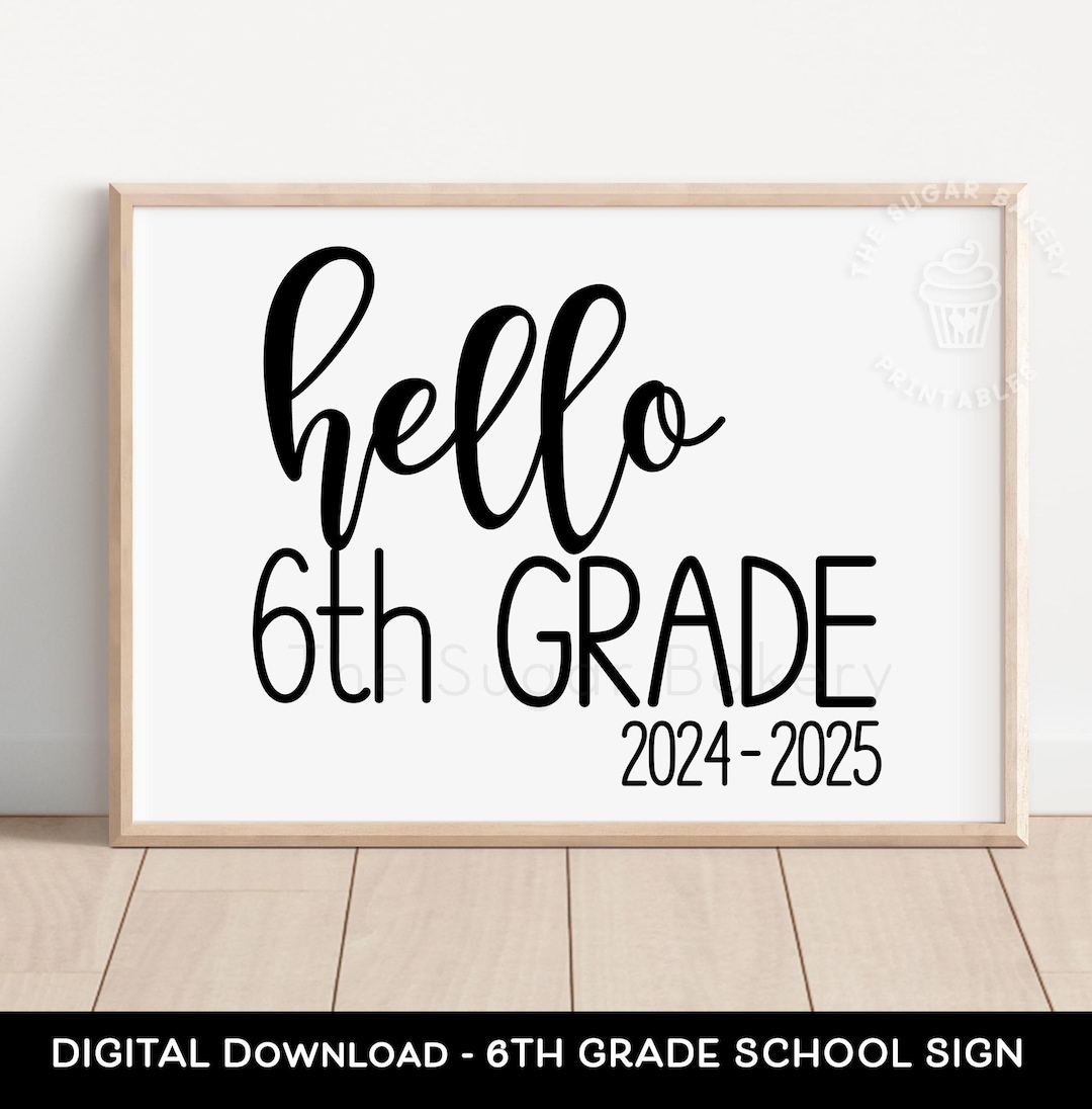 First Day of 6th GRADE Sign, Hello 6th Grade Printable Sign Script 2024 ...