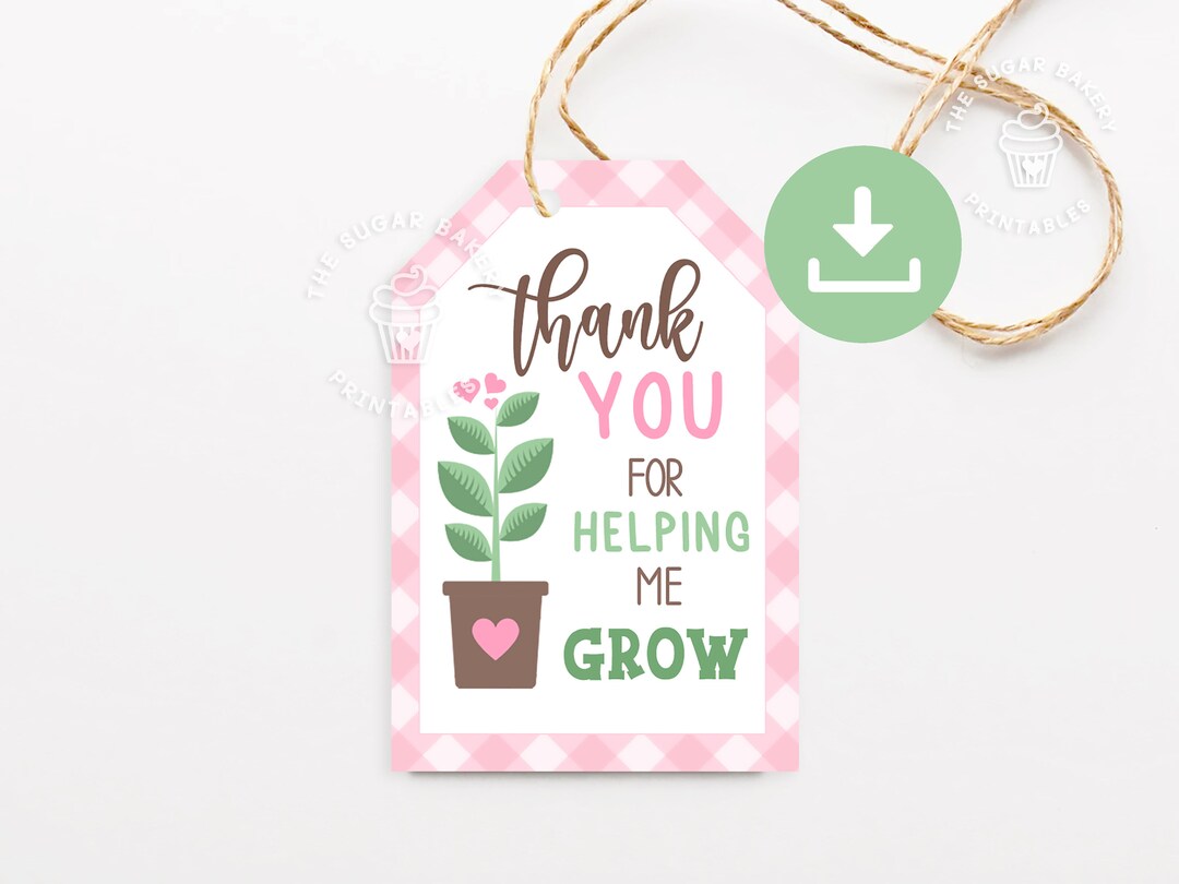 Teacher Appreciation Gift Tags Printable, Thank You for Helping Me Grow ...