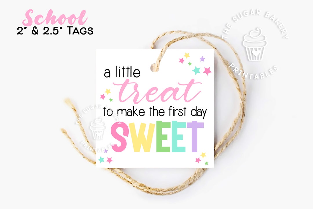 A Little Treat to Make the First Day SWEET TAG, First Day of School ...