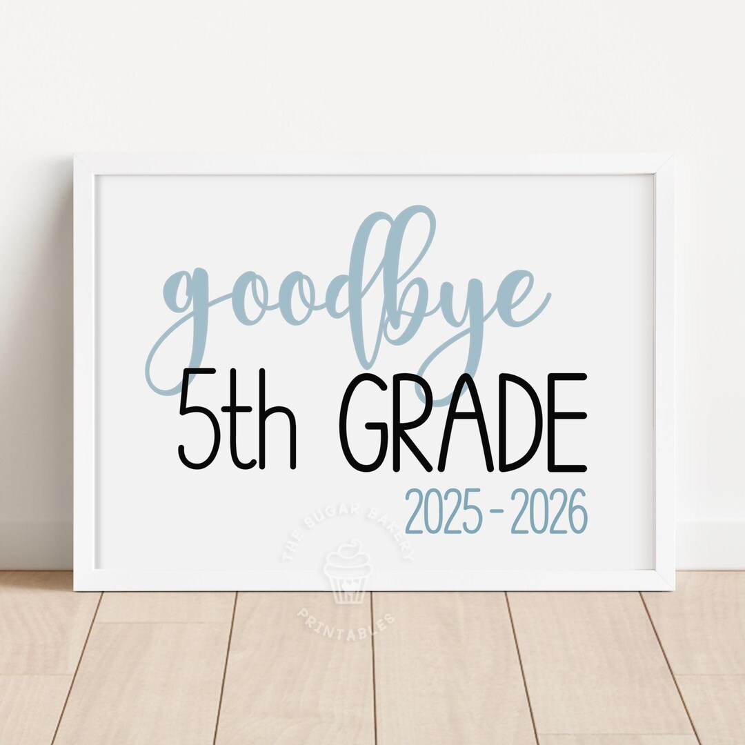 Last Day of School Sign Printable, Goodbye 5th GRADE School Sign Blue ...