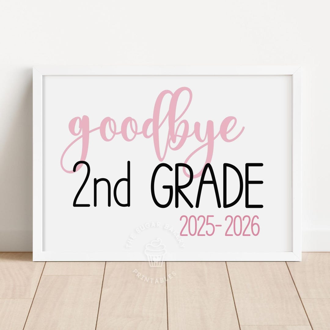 Last Day of School Sign Printable, Goodbye 2nd GRADE School Sign 2025 ...