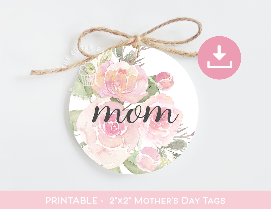 Printable Mom Gift Tags, Happy Mother's Day Tag, MOTHER'S Day ROSES TAG ...