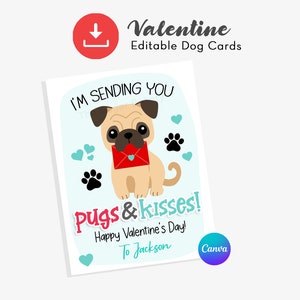 Printable DOG Valentines Pugs & KISSES Valentine Cards EDITABLE ...