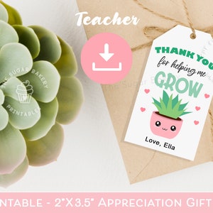 Thank You for Helping Me GROW, Teacher Appreciation Gift Tags, Plant ...