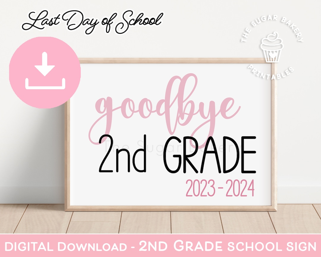 Last Day of School Sign Printable, Goodbye 2nd GRADE School Sign 2023 ...