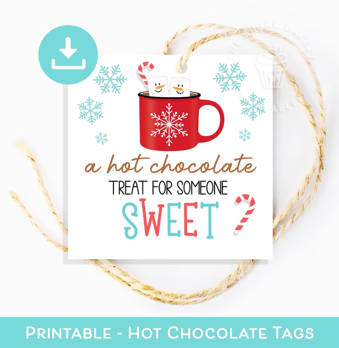 A Hot Chocolate TREAT for Someone Sweet TAG, Cocoa Tag Printable ...
