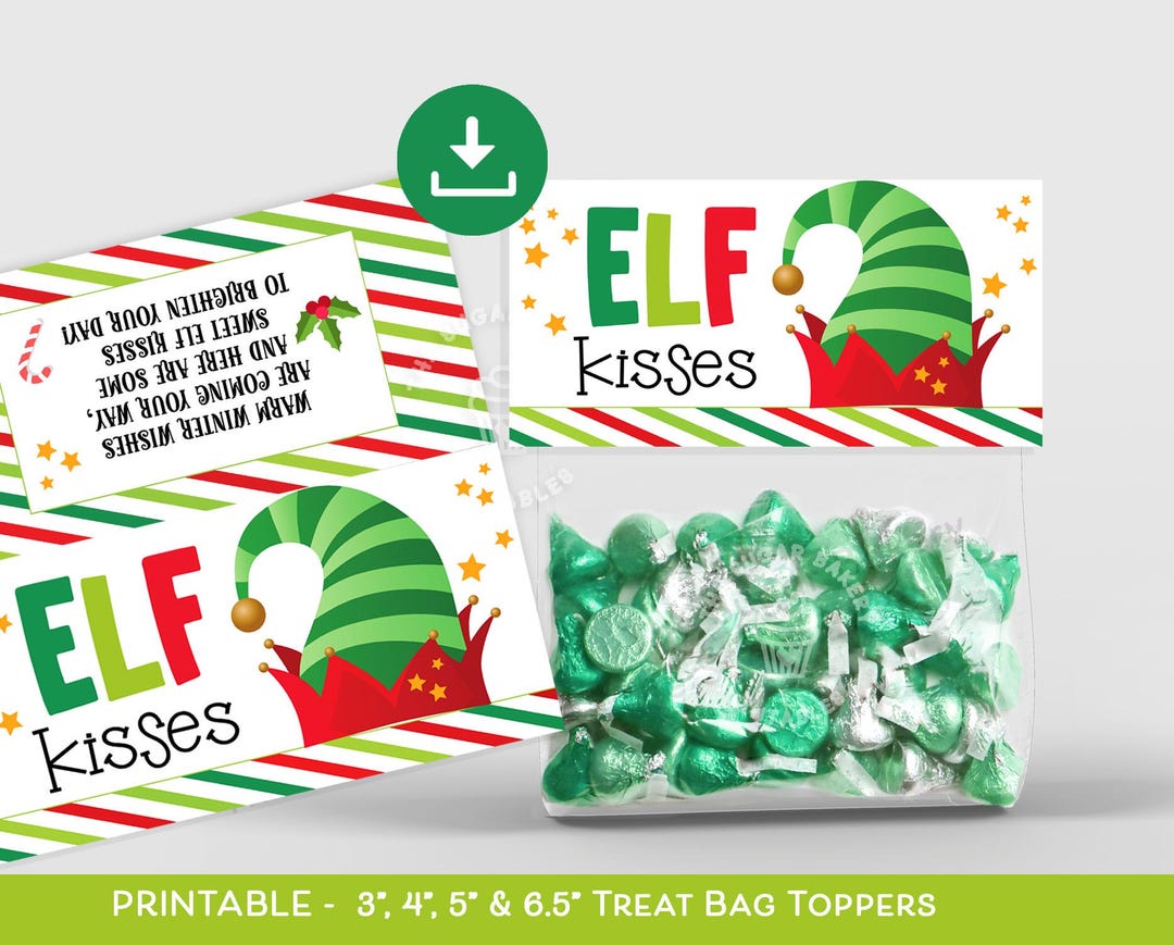 ELF KISSES Treat Bag Topper, Printable Elf Kisses Cookie Bag Topper ...