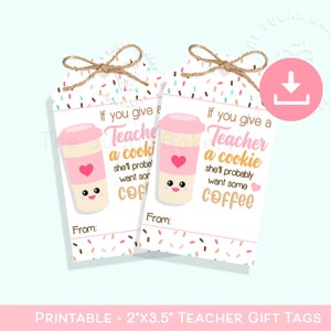First Day of School Teacher Coffee TAGS, If You Give a Teacher a Cookie ...