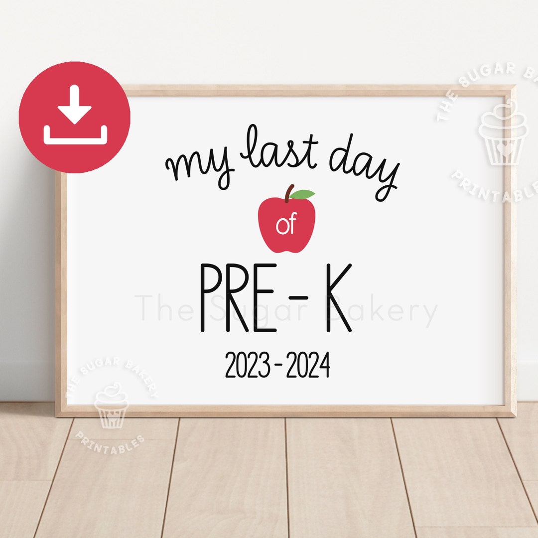 My LAST Day of PRE-K Sign, Last Day of School Pre-k Sign Printable ...
