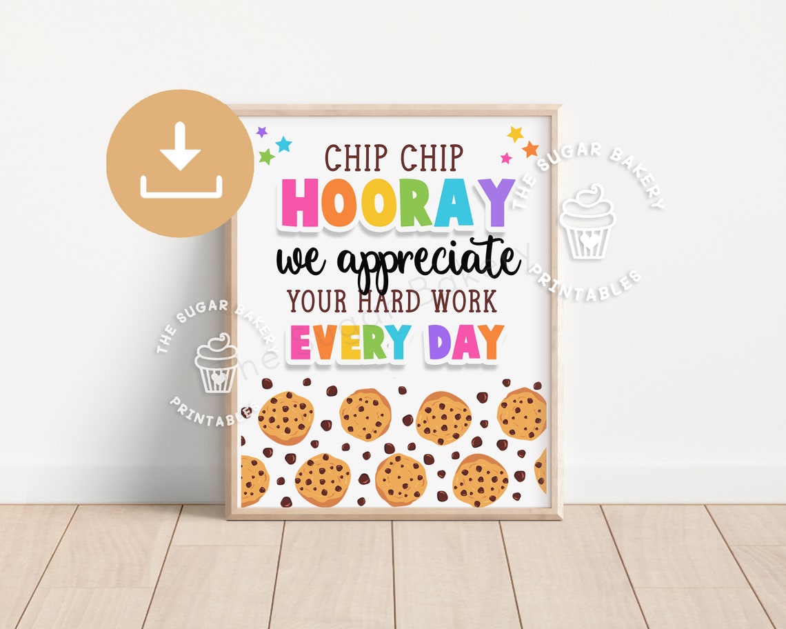 Printable Staff Cookie Sign, Chip Chip Hooray We Appreciate Your Hard ...