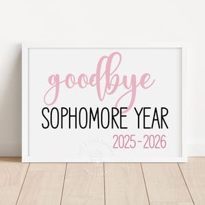Goodbye SOPHOMORE YEAR Sign, Last Day of 10th Grade, Last Day Sophomore ...