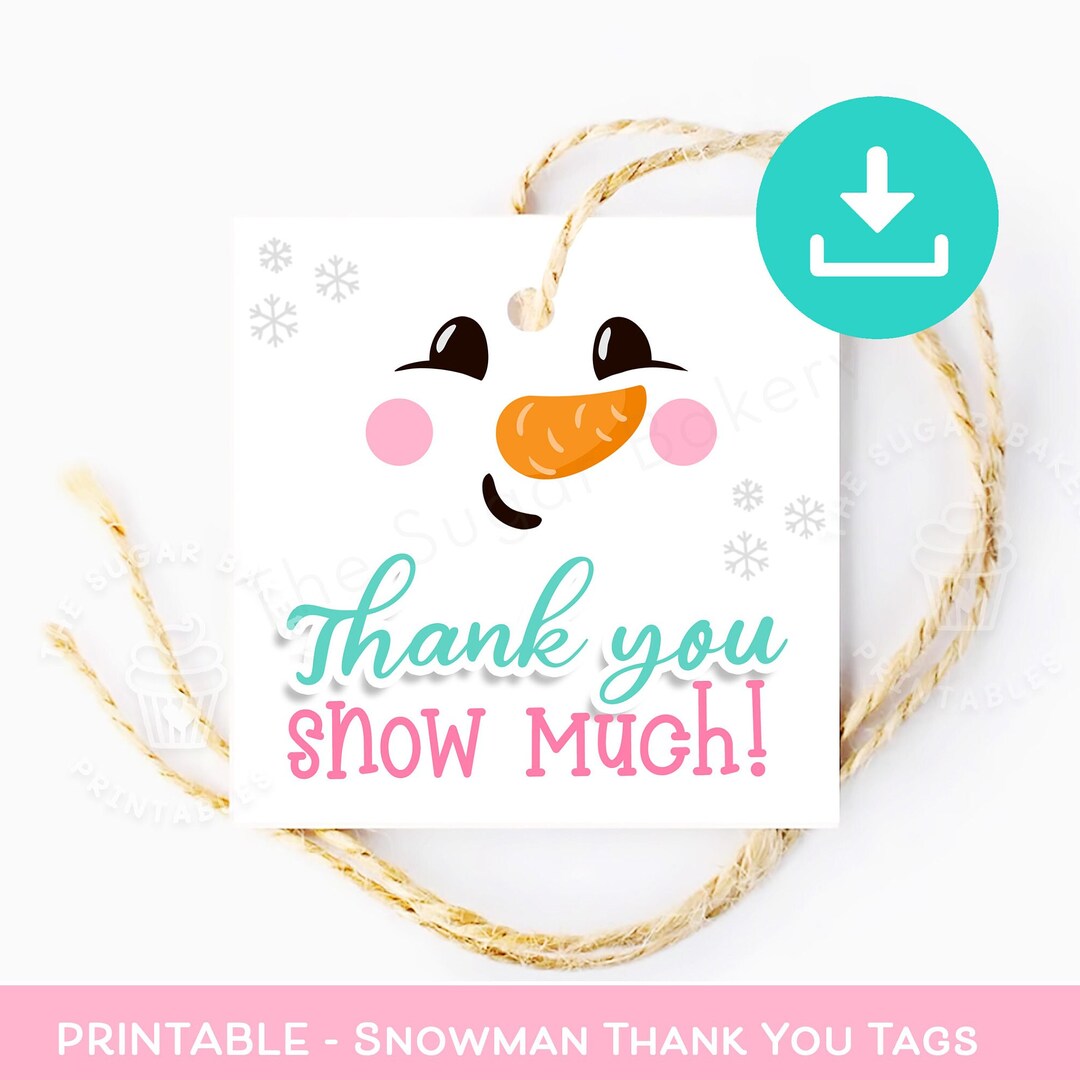 Snowman Cookie Tag, Thank You SNOW MUCH Winter Christmas Tag, Snowman ...
