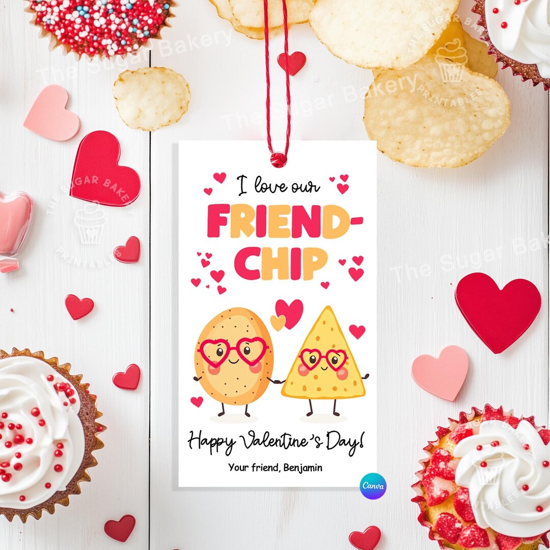 Valentine Chip Bag Tag Printable, EDITABLE I Love Our FRIEND CHIP Kids ...