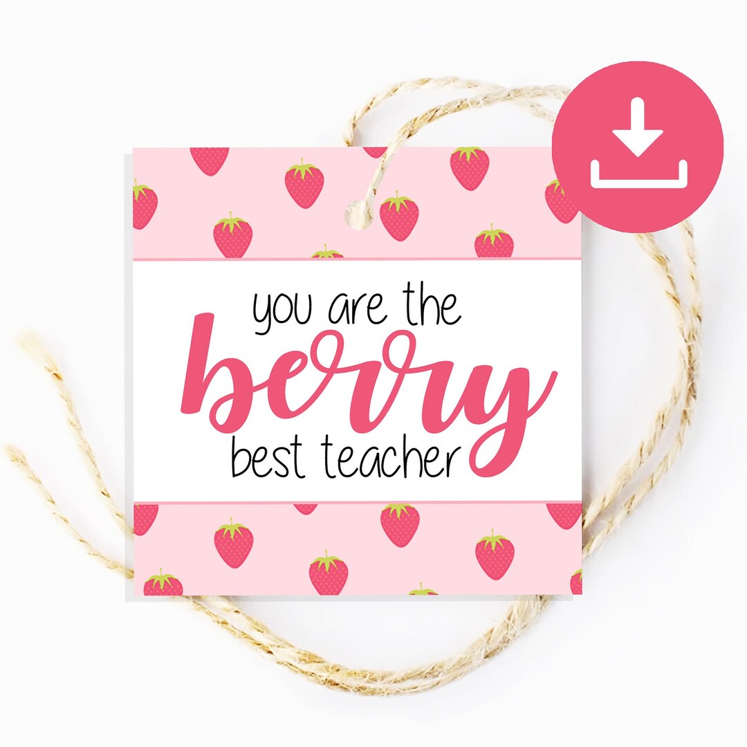 Teacher Appreciation Tags, You Are the BERRY Best TEACHER, Strawberry ...