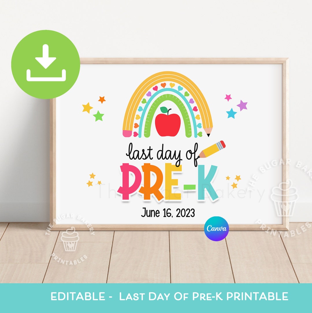 LAST DAY of PRE-K Sign, Editable Last Day of Prek Sign, Prek School ...