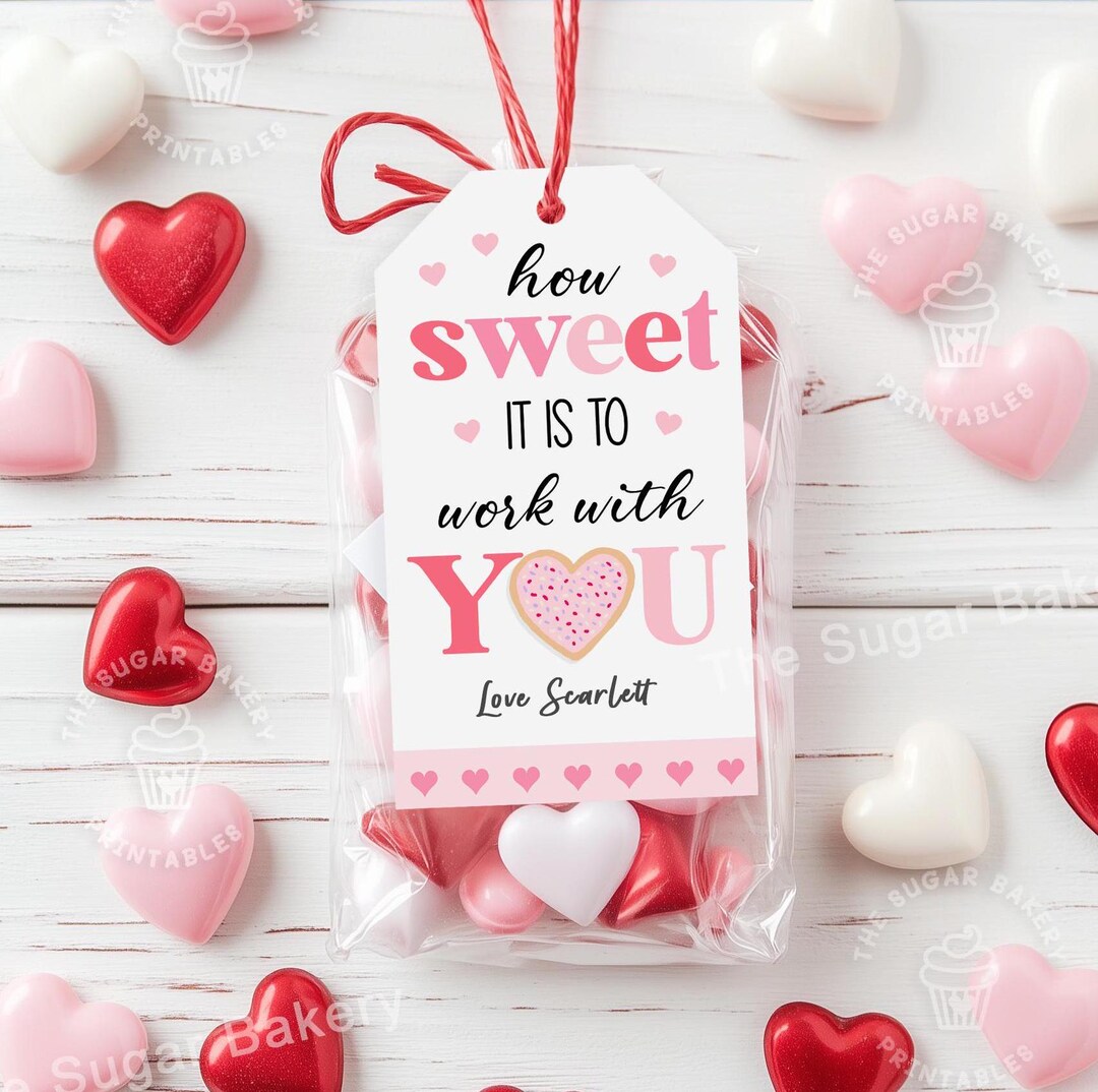 Editable Valentine Gift Tag, How Sweet It is to WORK With You Tag ...