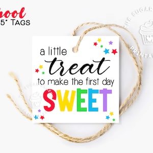 A Little Treat to Make the First Day SWEET TAG, First Day of School ...