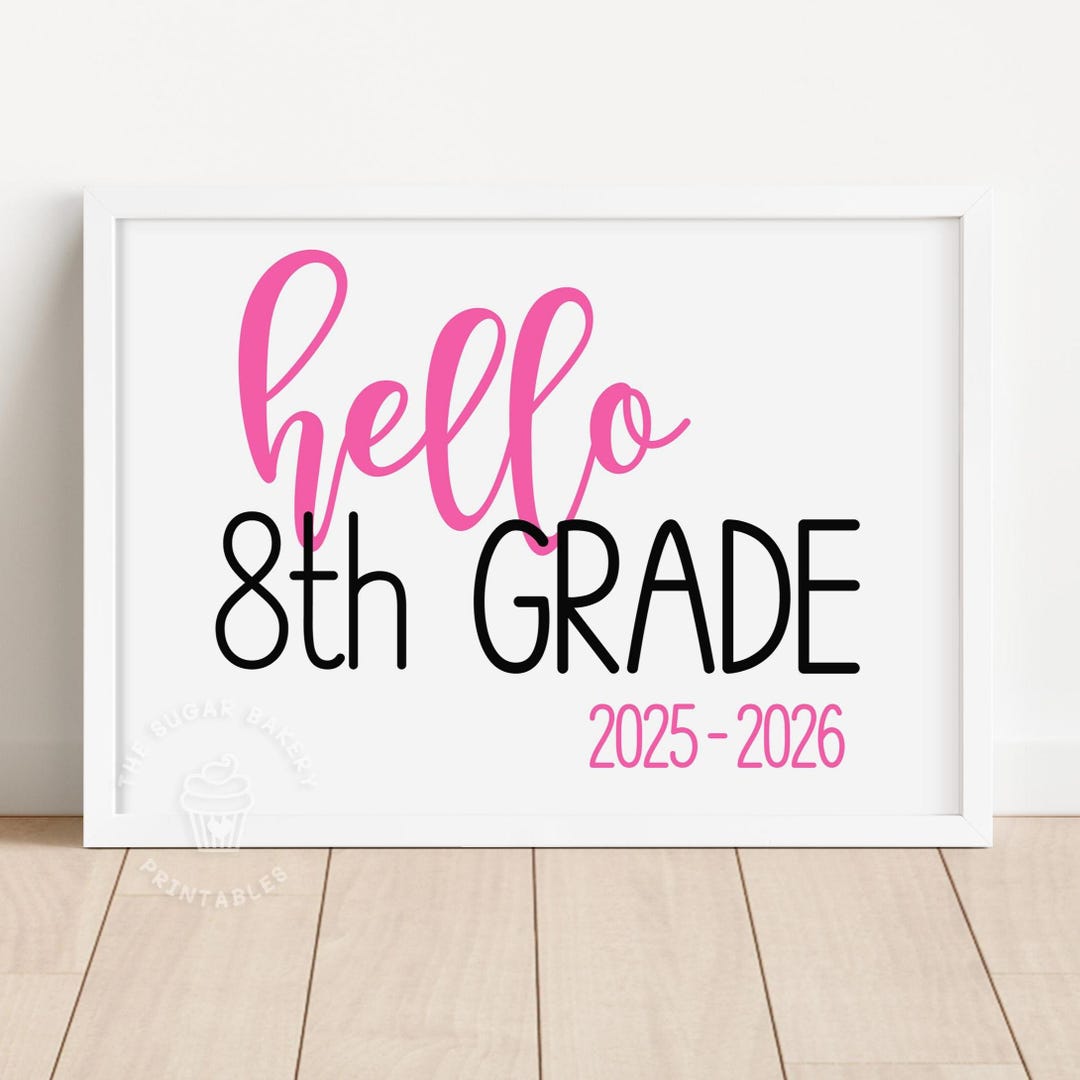 First Day of 8th Grade SCHOOL SIGN Printable Back to School 8th Grade ...