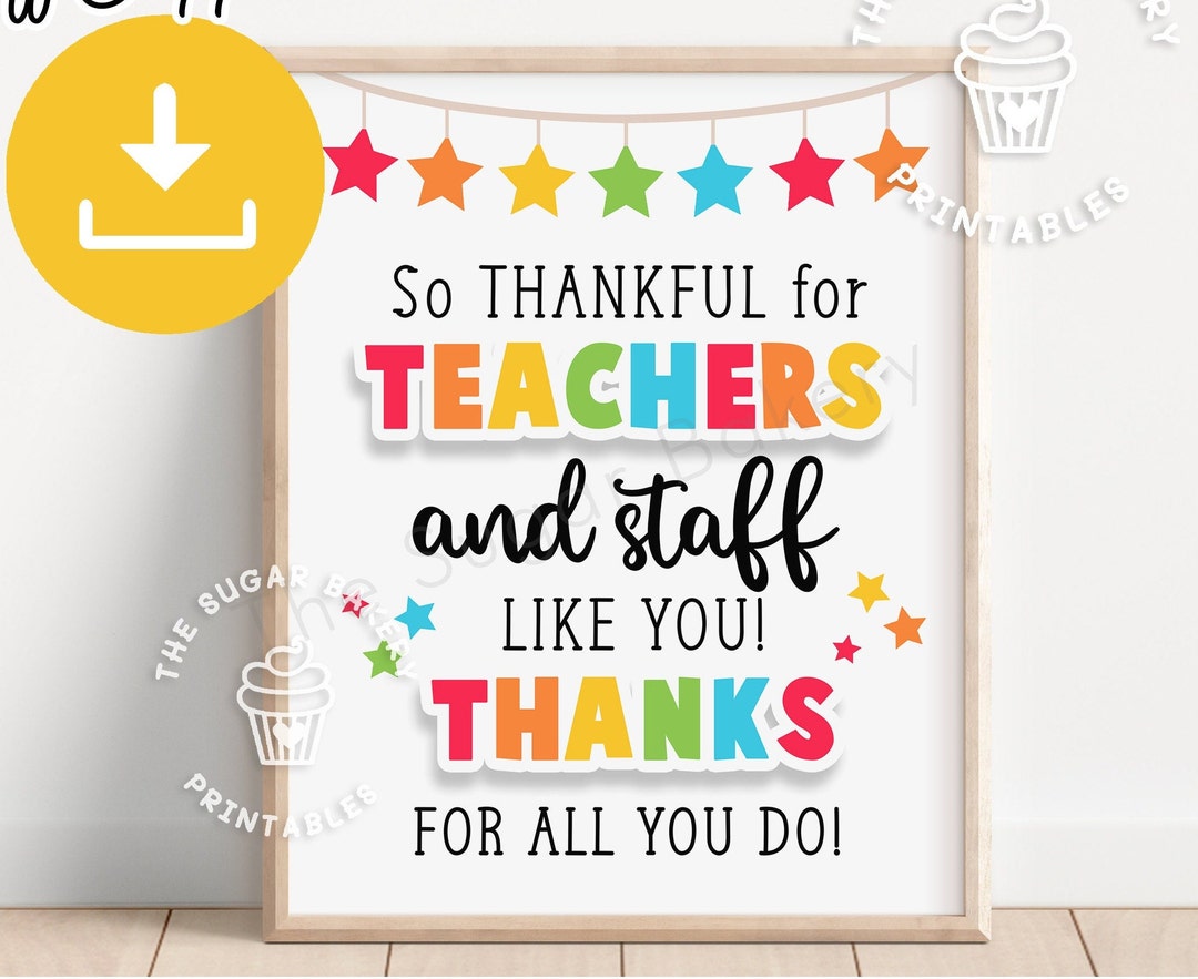So THANKFUL for TEACHERS and STAFF, Printable Staff Appreciation Sign ...