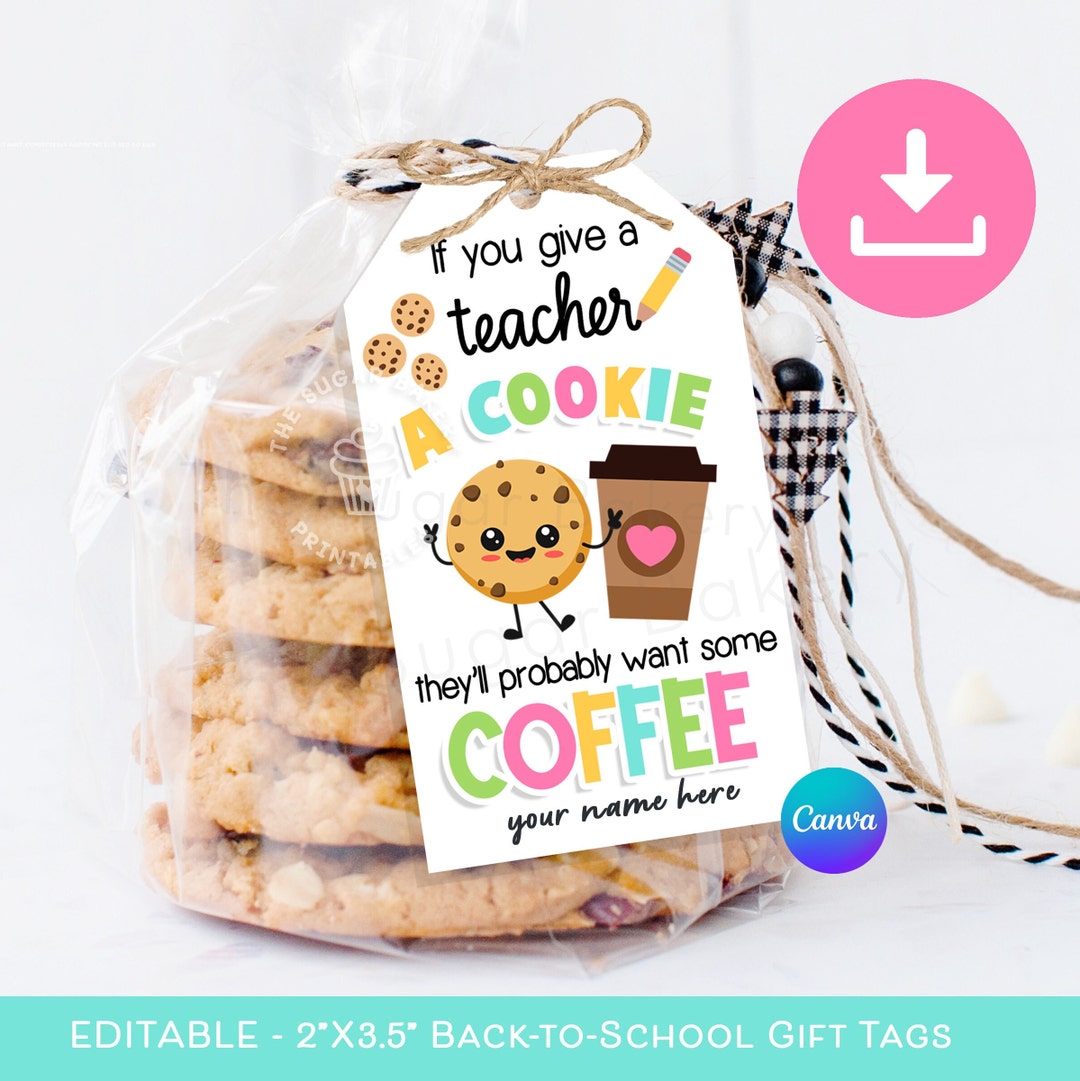 Printable Teacher Tags, If You Give a Teacher a Cookie, First Last Day ...