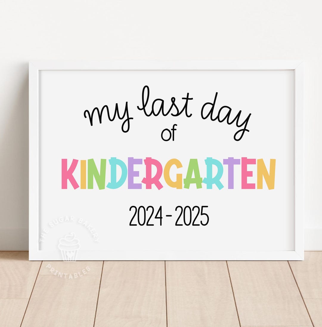 Last Day of School Sign KINDERGARTEN, Last Day of Kindergarten ...