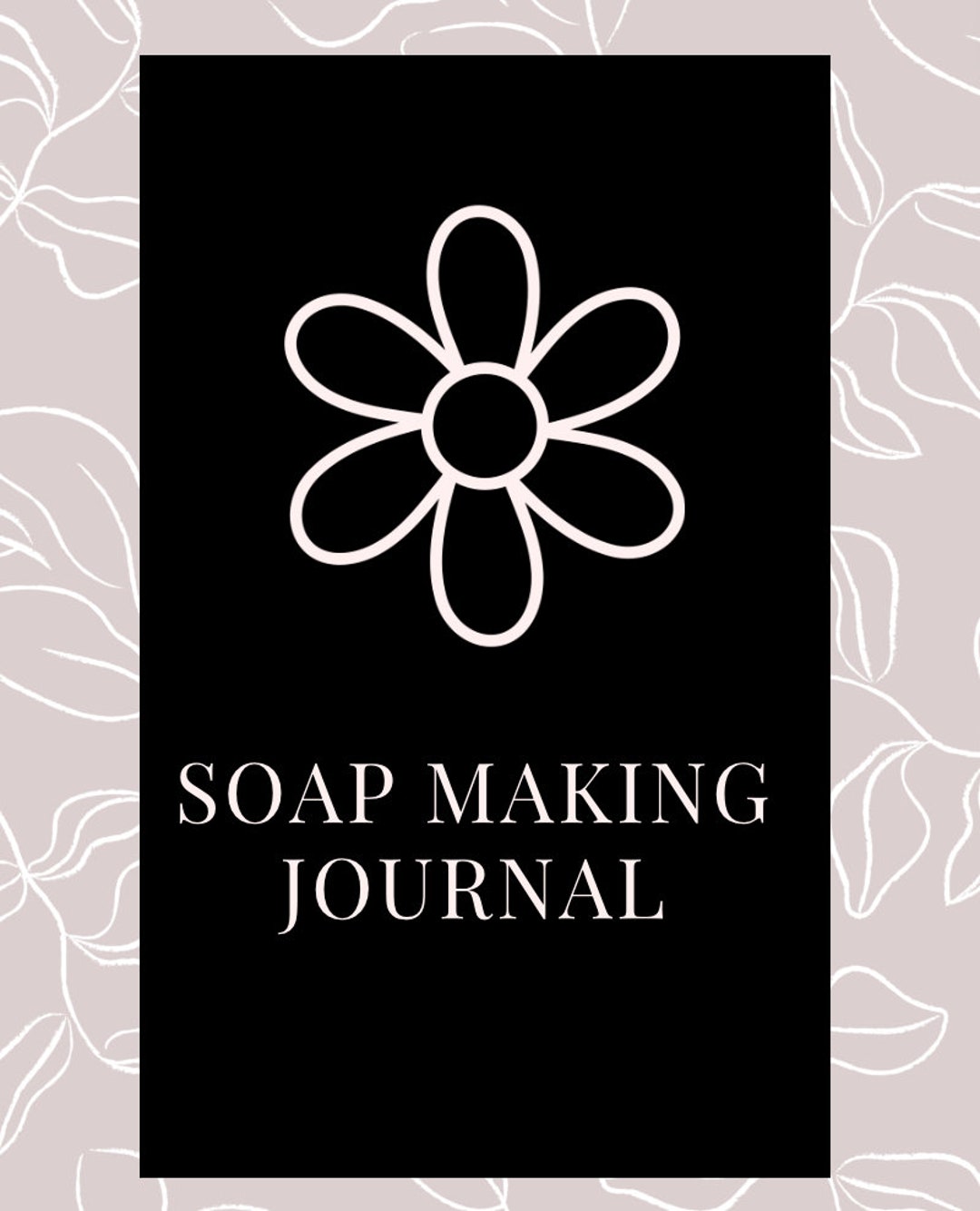 Soap Making Printable Journal With Soap Batch Record - Etsy