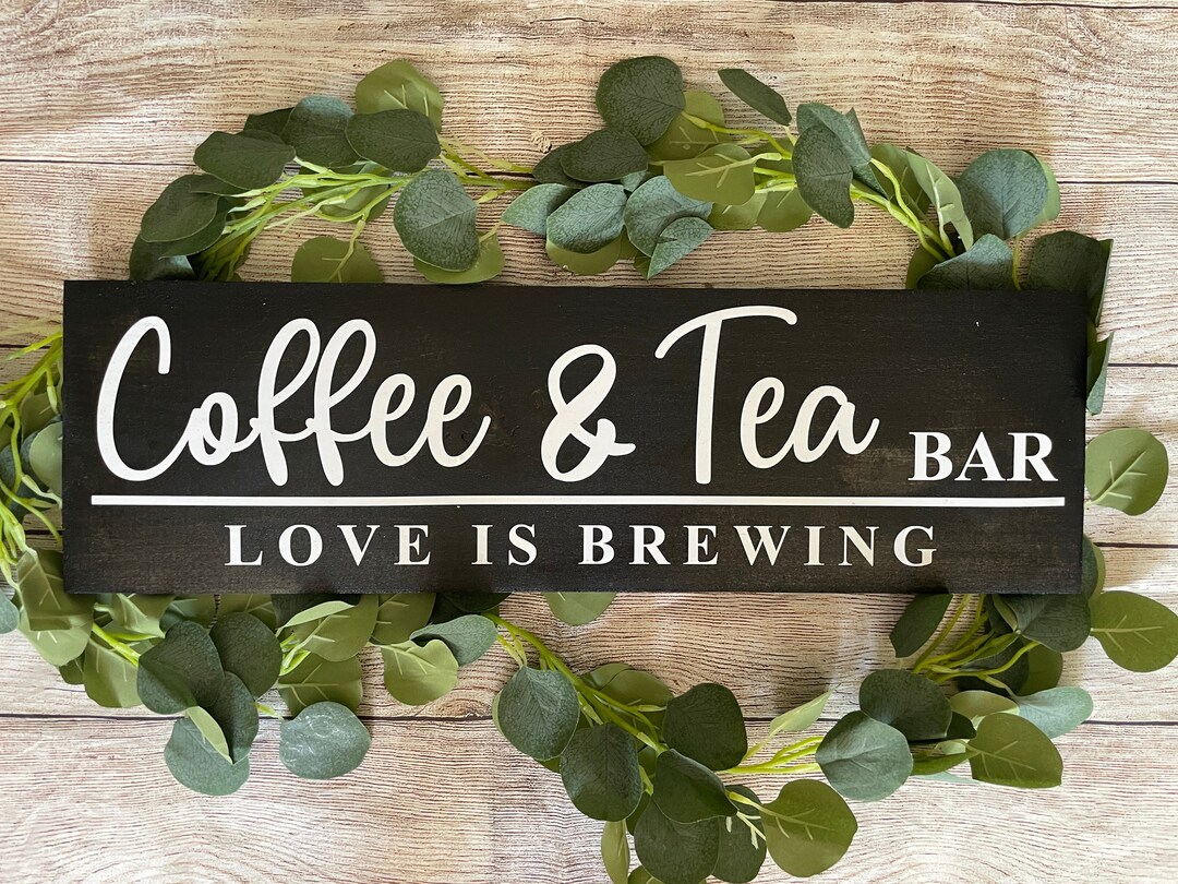 Coffee & Tea Sign / Farmhouse Wall Decor / Wooden Sign / Love is ...